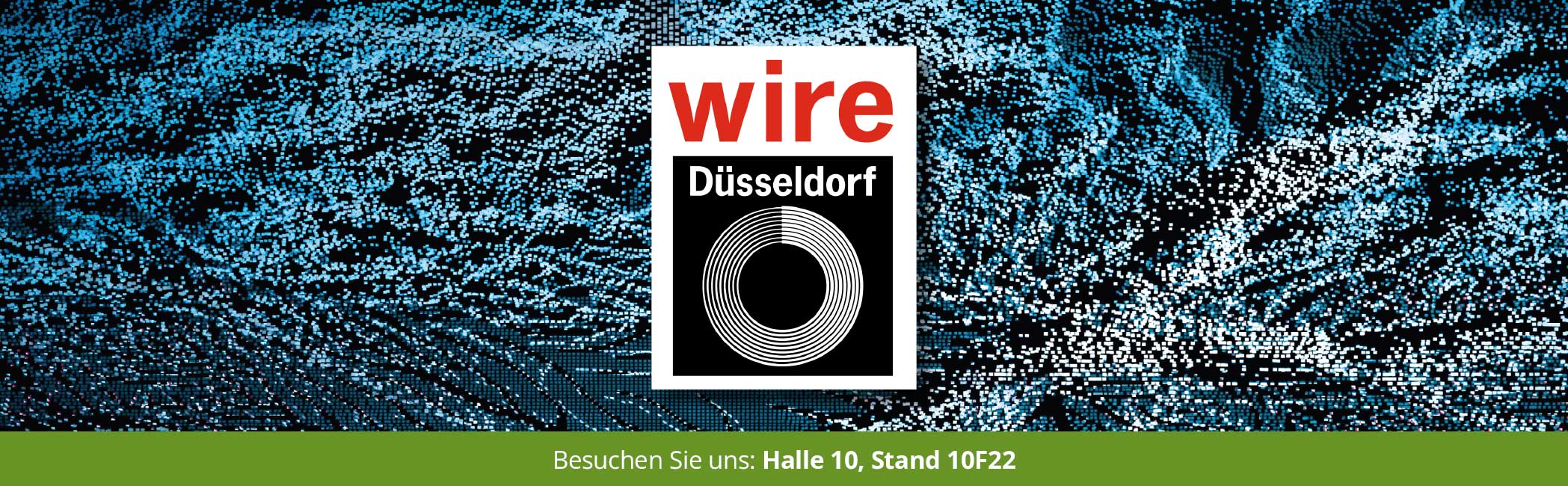 wire 2024 - Unsere Messehighlights für die digitale Drahtfabrik