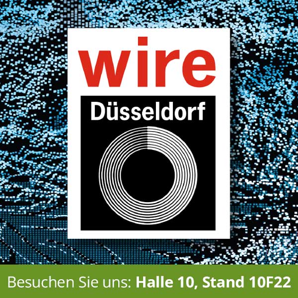 wire 2024 - Unsere Messehighlights für die digitale Drahtfabrik